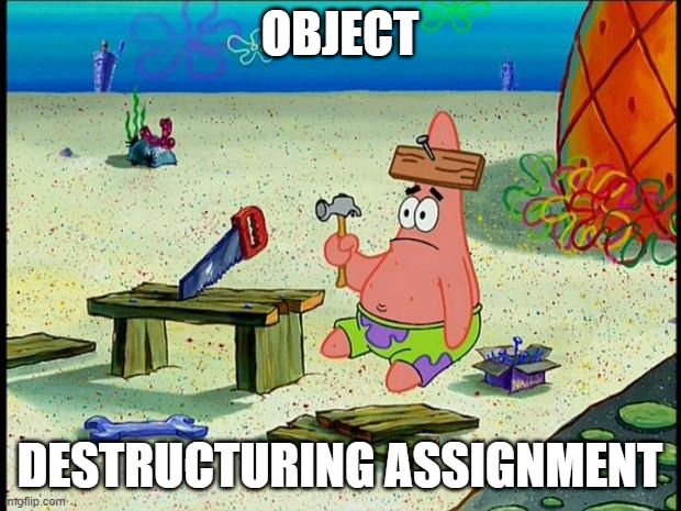 Destructuring Destructured. When you see a word like destructuring ...